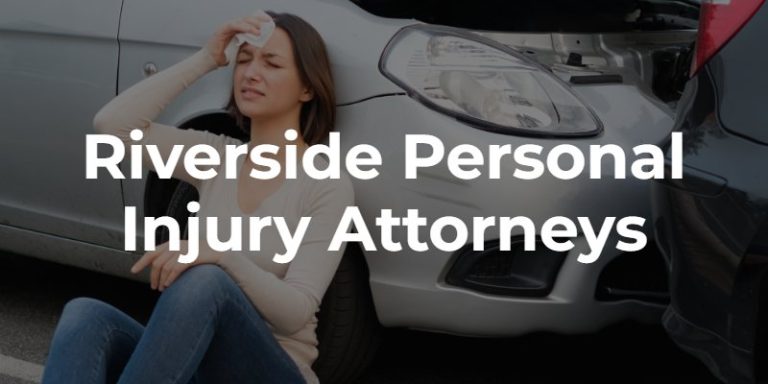 Riverside Personal Injury Attorneys | 35+ Years Experience